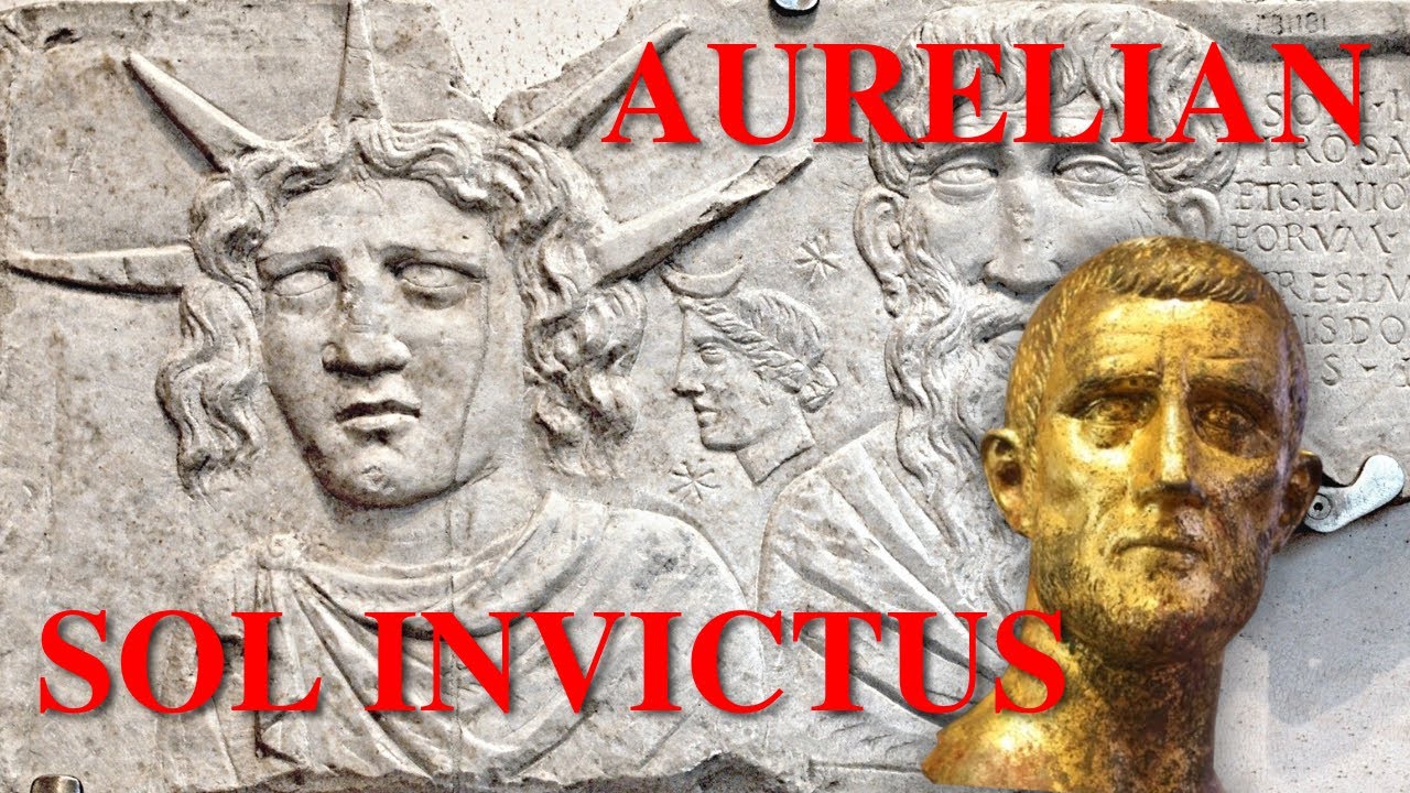 How Aurelian tried to establish Sol Invictus as the main God for the ...