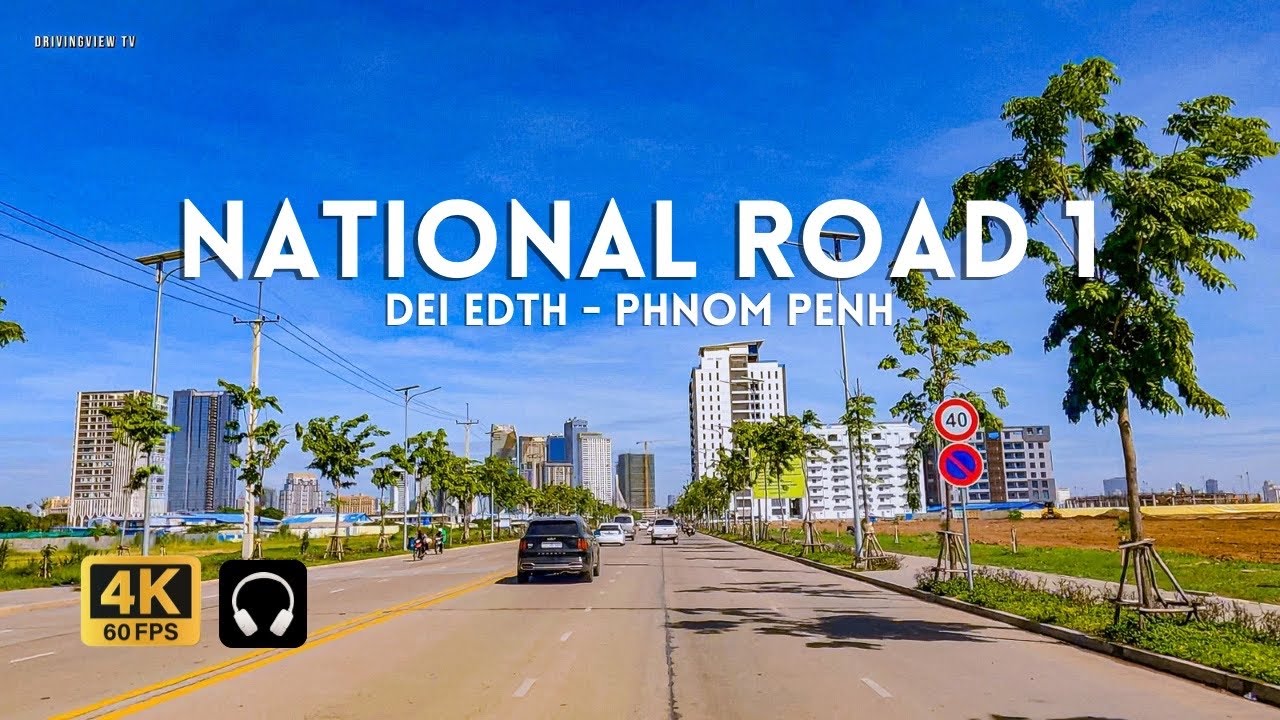 Dei Edth to Phnom Penh Drive through National Road 1 | 4K HDR Scenic ...