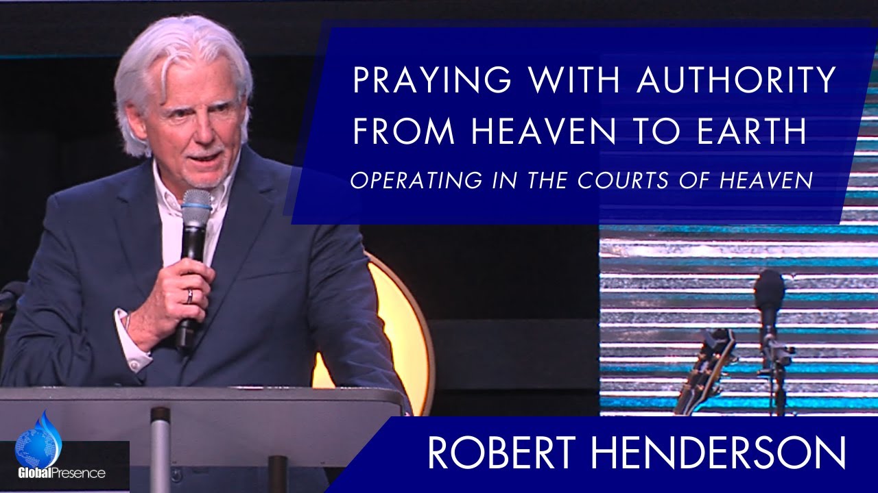 Praying with Authority from Heaven to Earth - Courts of Heaven | Robert ...