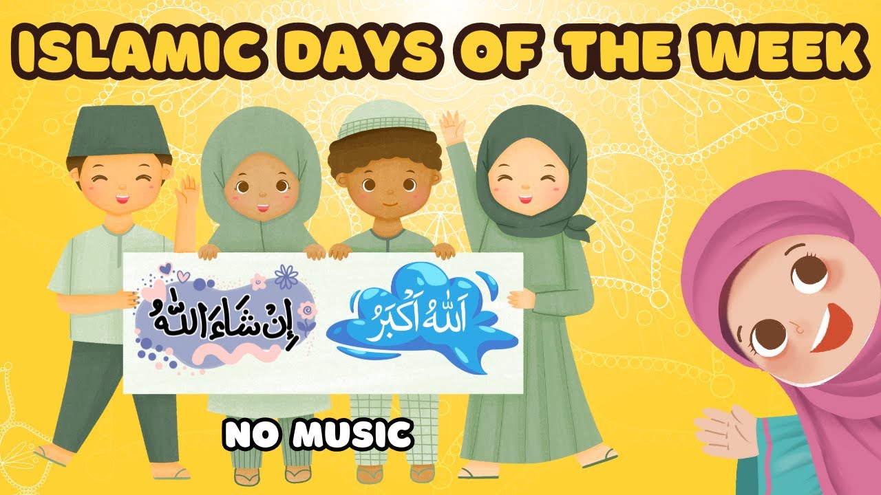 Islamic Days of the Week Song || Islamic Video for Kids || No Music ...