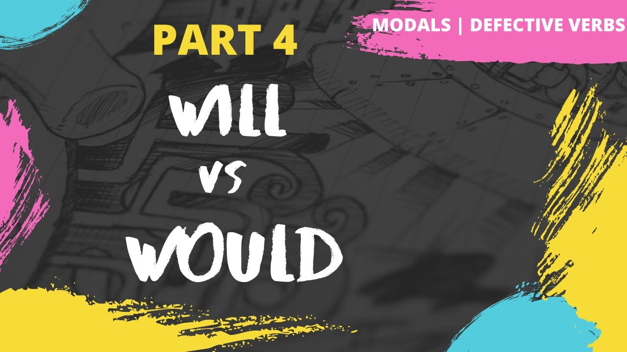 Will vs Would | Similarity | Differences | Modal Verbs | Examples ...