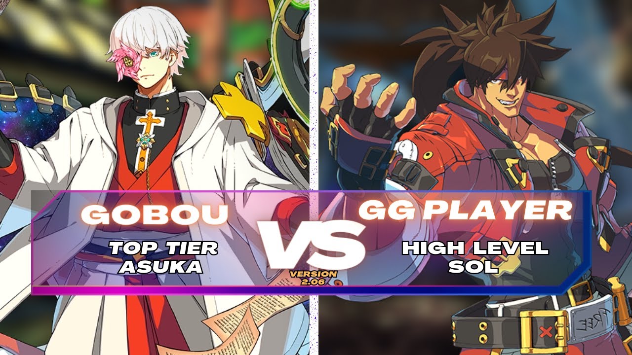 GGST Gobou (Asuka R#) vs GG Player (Sol Badguy). Guilty Gear Strive ...
