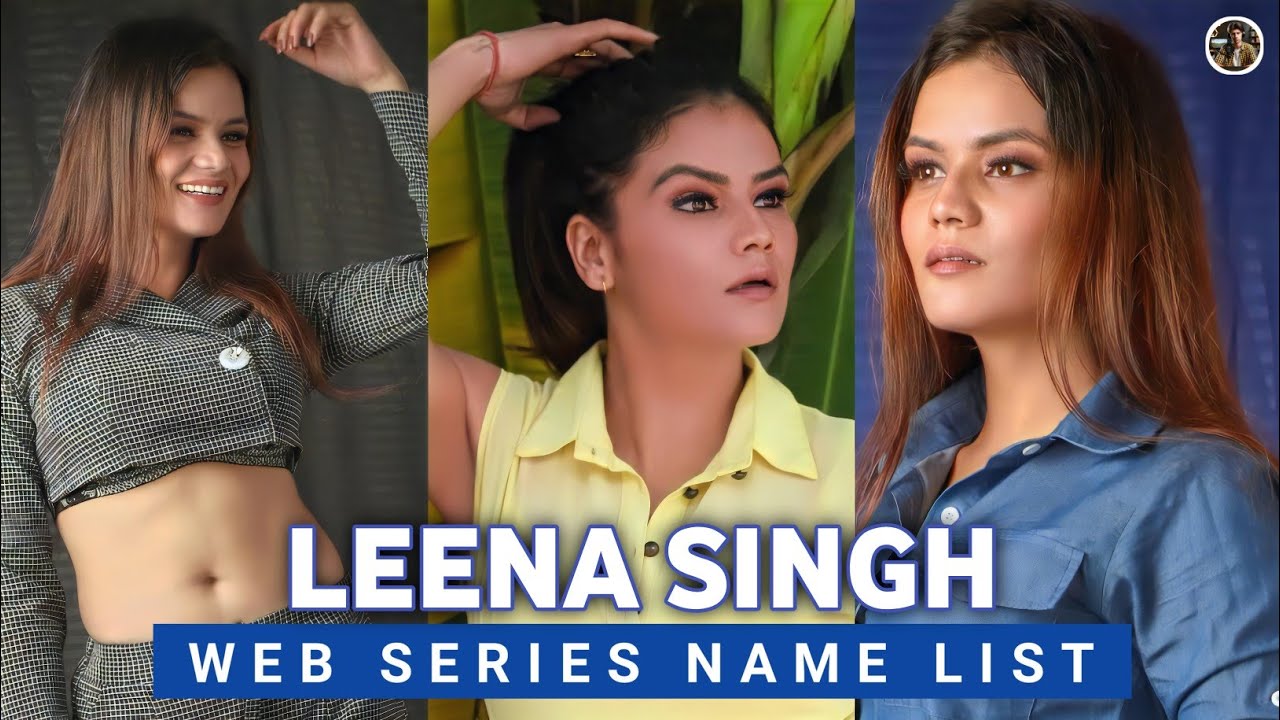 Leena Singh Web Series List | Prem Game | Paurashpur | Tuition Teacher ...