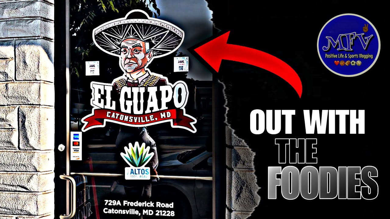 Out with the Foodies @ El Guapo Catonsville MD | Positive Life Vlog ...