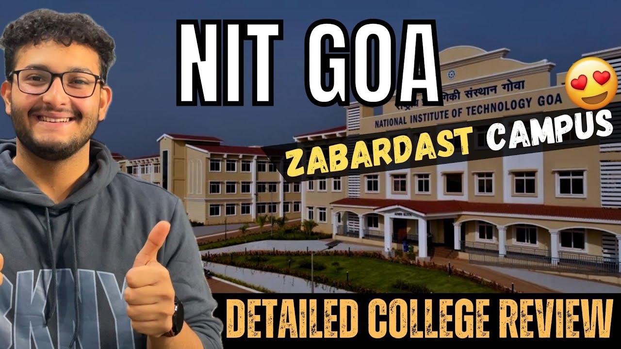 NIT GOA College Review🔥| A to Z Details[2024]🔥| Worth It? | Campus Tour ...