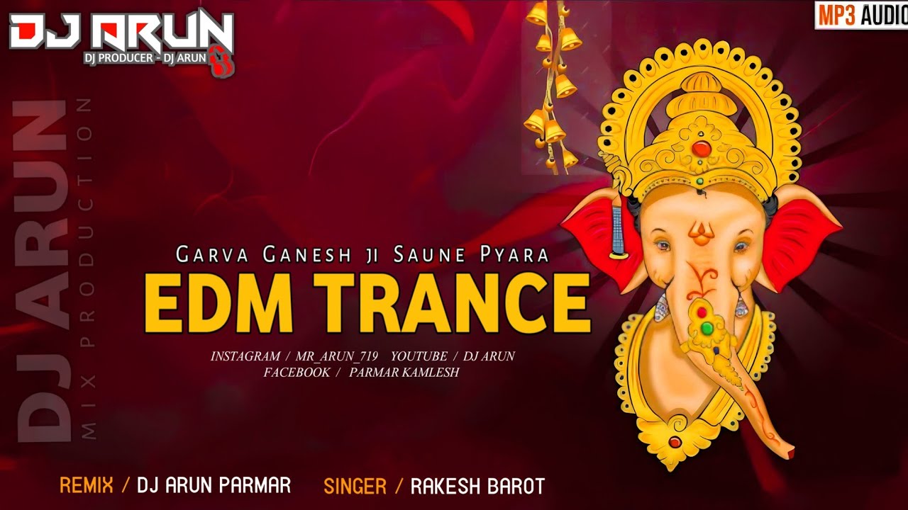 ( EDM TRANCE MIX ) Garva Ganesh ji Saune Pyara _Rakesh Barot DJ ARUN ...