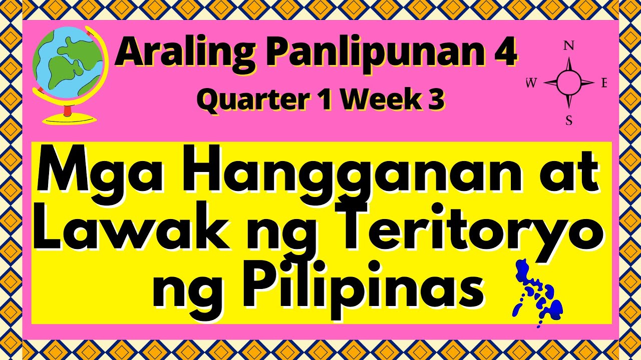 AP 4 Mga Hangganan at Lawak ng Teritoryo ng Pilipinas Quarter 1 Week 3 ...