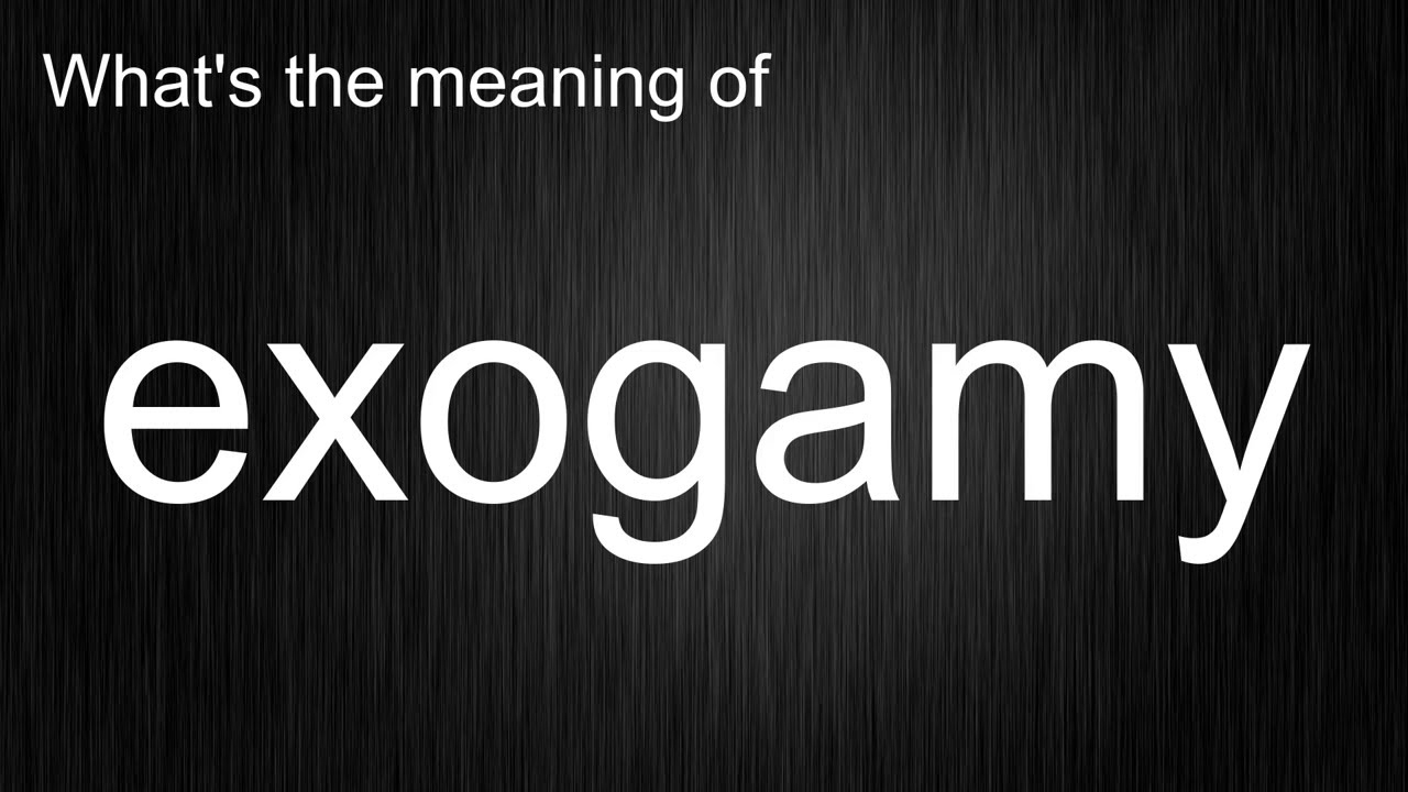 What's the meaning of "exogamy", How to pronounce exogamy? - YouTube