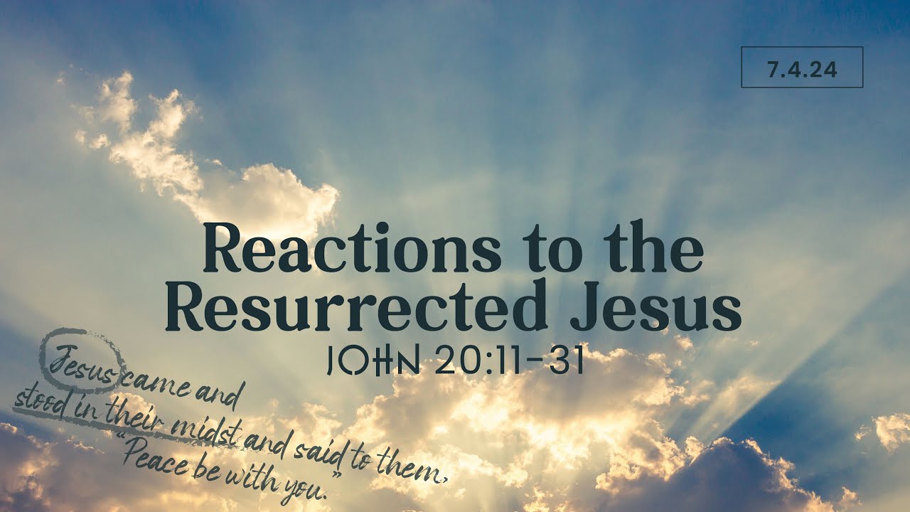 Reactions to the Resurrected Jesus - Sermon - YouTube