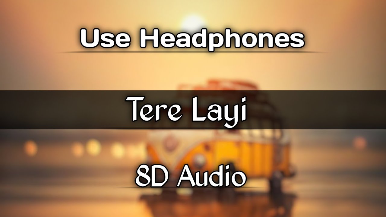 Tere Layi (8D Audio) | Babbal Rai |🎧Use Headphones 🎧 - YouTube