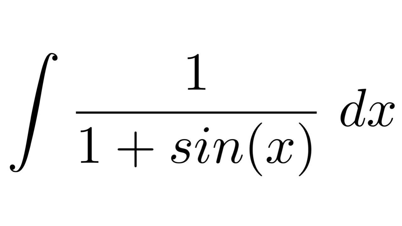  Method 1 Integral Of 1 1 sin x trigonometric Identities