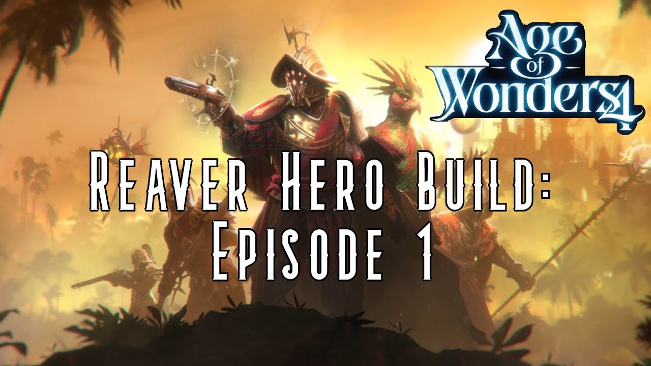 AOW4 OP REAVER HERO Build Guide BRUTAL DIFFICULTY: Episode 1-Starting ...