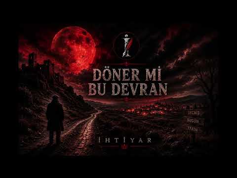 DÖNER Mİ BU DEVRAN - İHTİYAR ( Official Audio )
