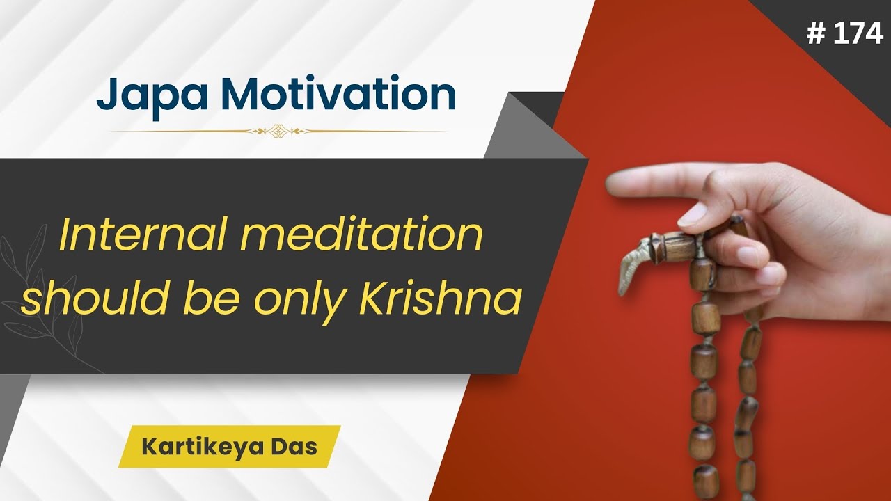 #174 Internal meditation should be only Krishna | Japa Motivation ...
