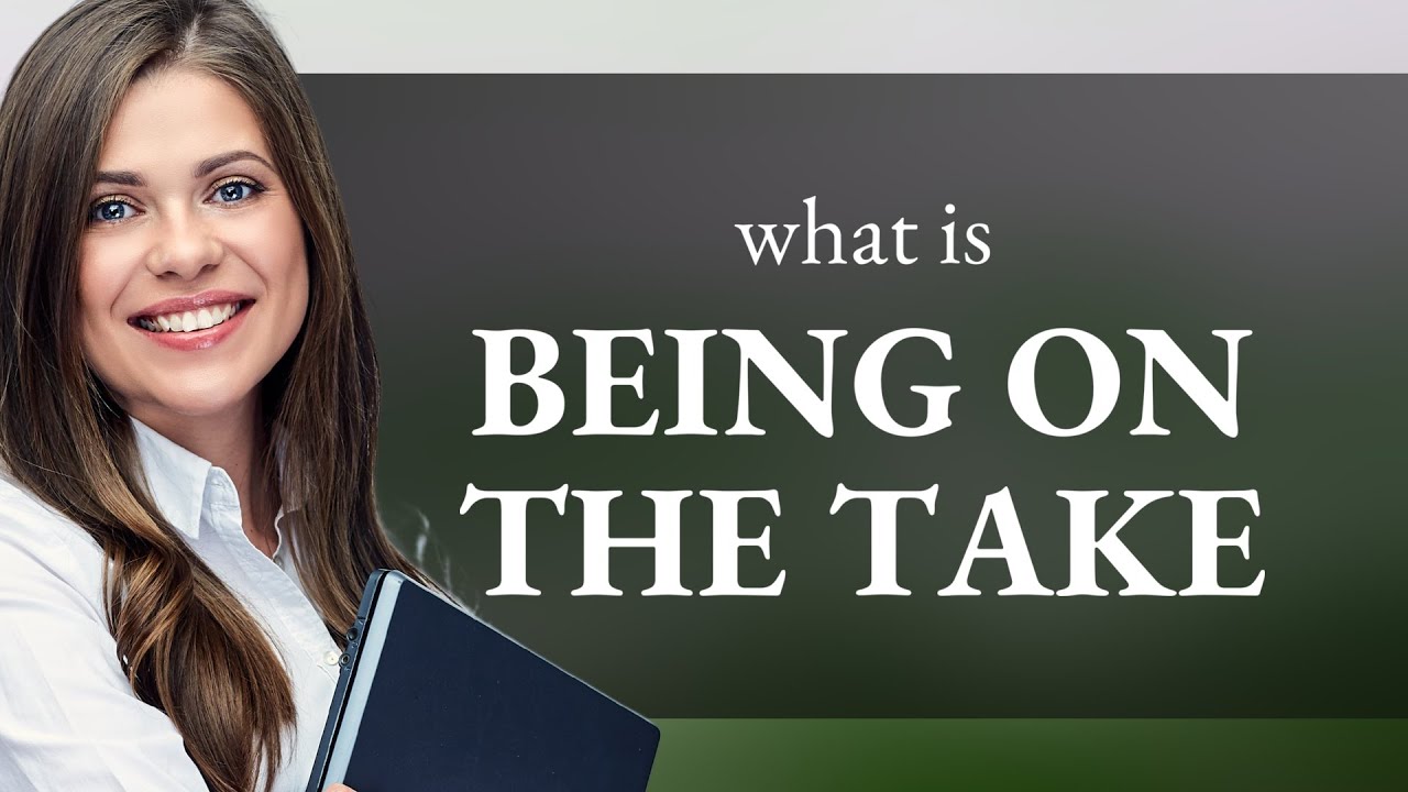 Uncovering the Meaning: "Being on the Take" - YouTube