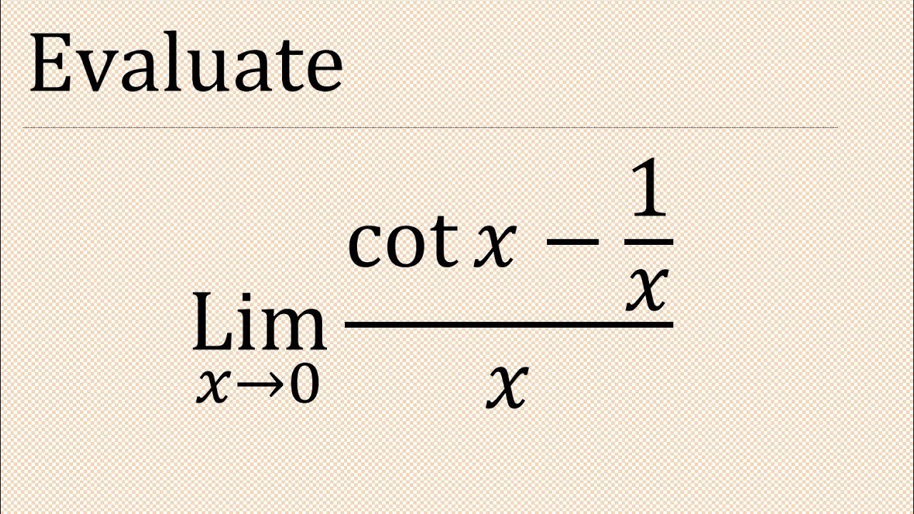 Evaluate lim(x→0) (cotx-1/x)/x || limit x tend to 0 (cotx-1/x)/x - YouTube