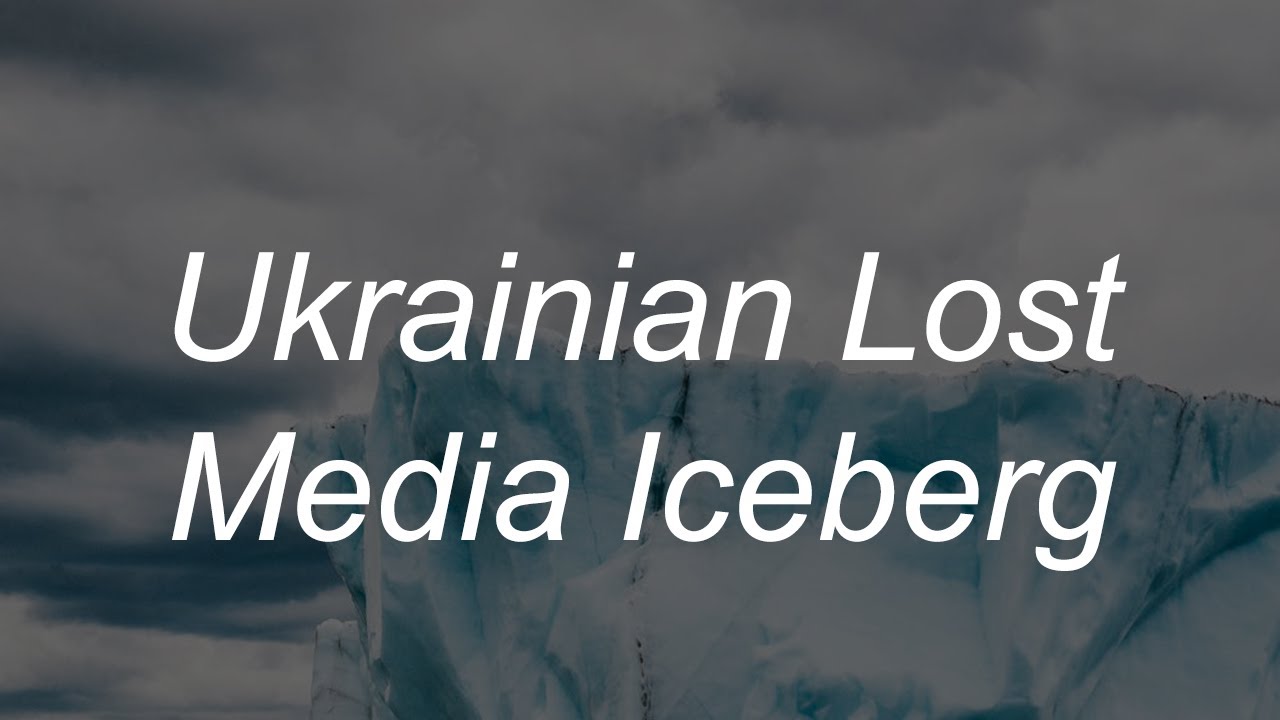 Explain for Ukrainian Lost Media iceberg V1 (last part) - YouTube