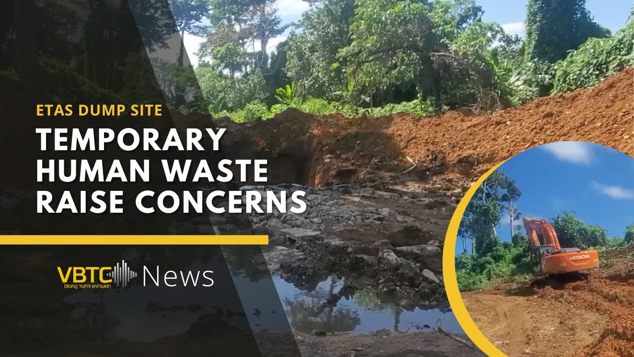 Temporary human waste at Etas dump site worries residents | VBTC News ...