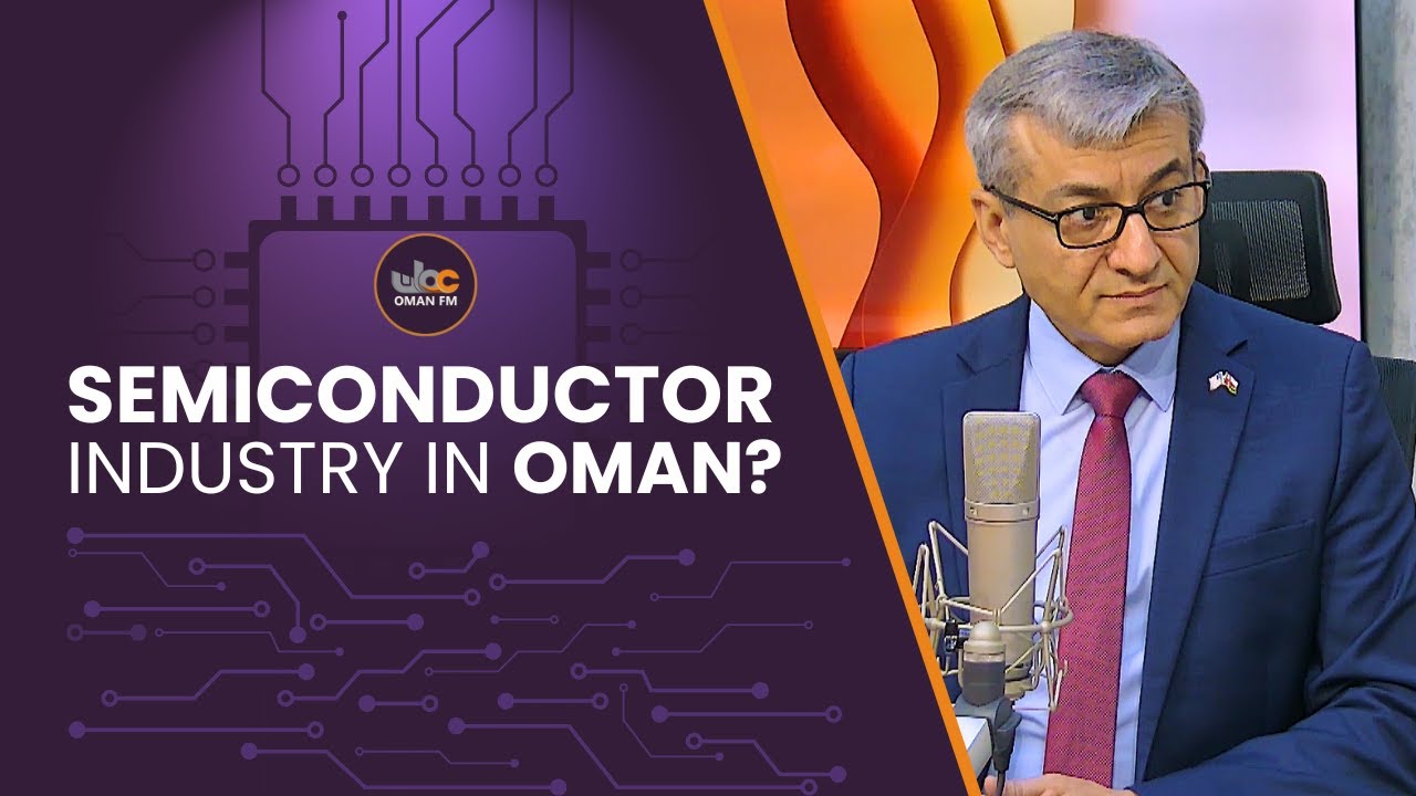 Is Oman a future hub for semiconductor chip manufacturing? - YouTube