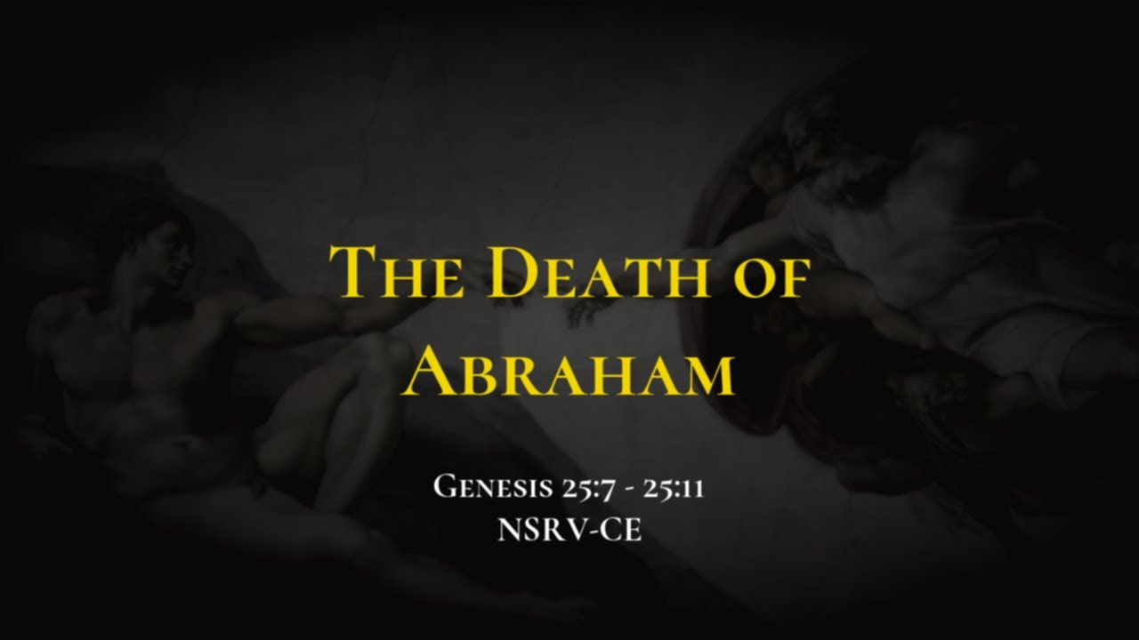 The Death of Abraham - Holy Bible, Genesis 25:7-25:11 - YouTube