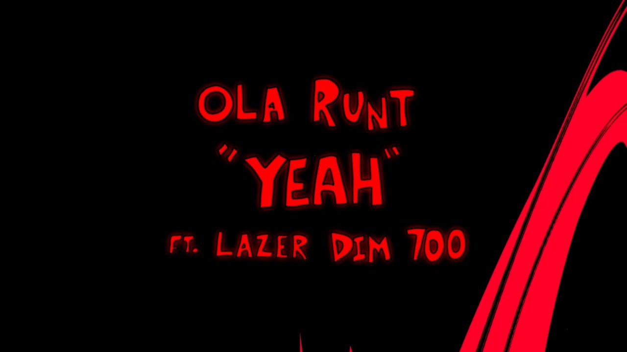 Ola Runt - yeah (feat. LAZER DIM 700) (Official Audio) - YouTube