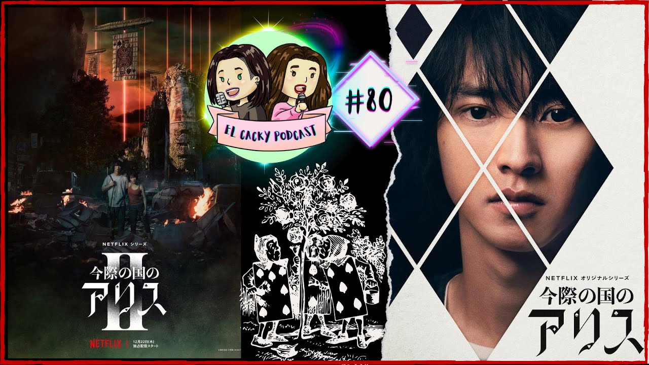El Cacky Podcast #80 | Alice in Borderland T2 (sin spoilers) - YouTube