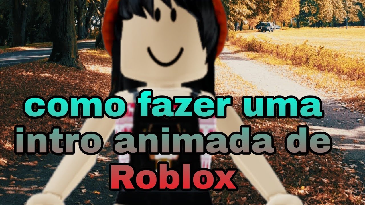 como fazer uma intro animada de Roblox - YouTube