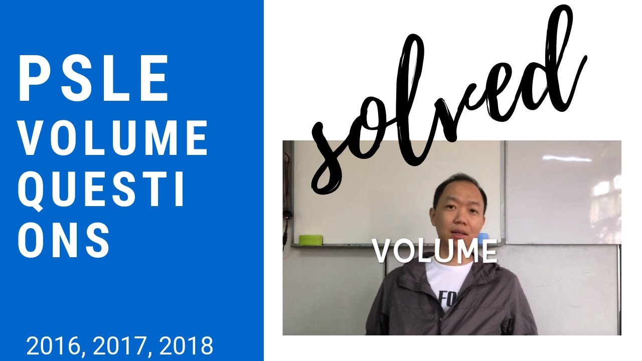 Preparing for 2019 PSLE MATH - Volume Questions - YouTube
