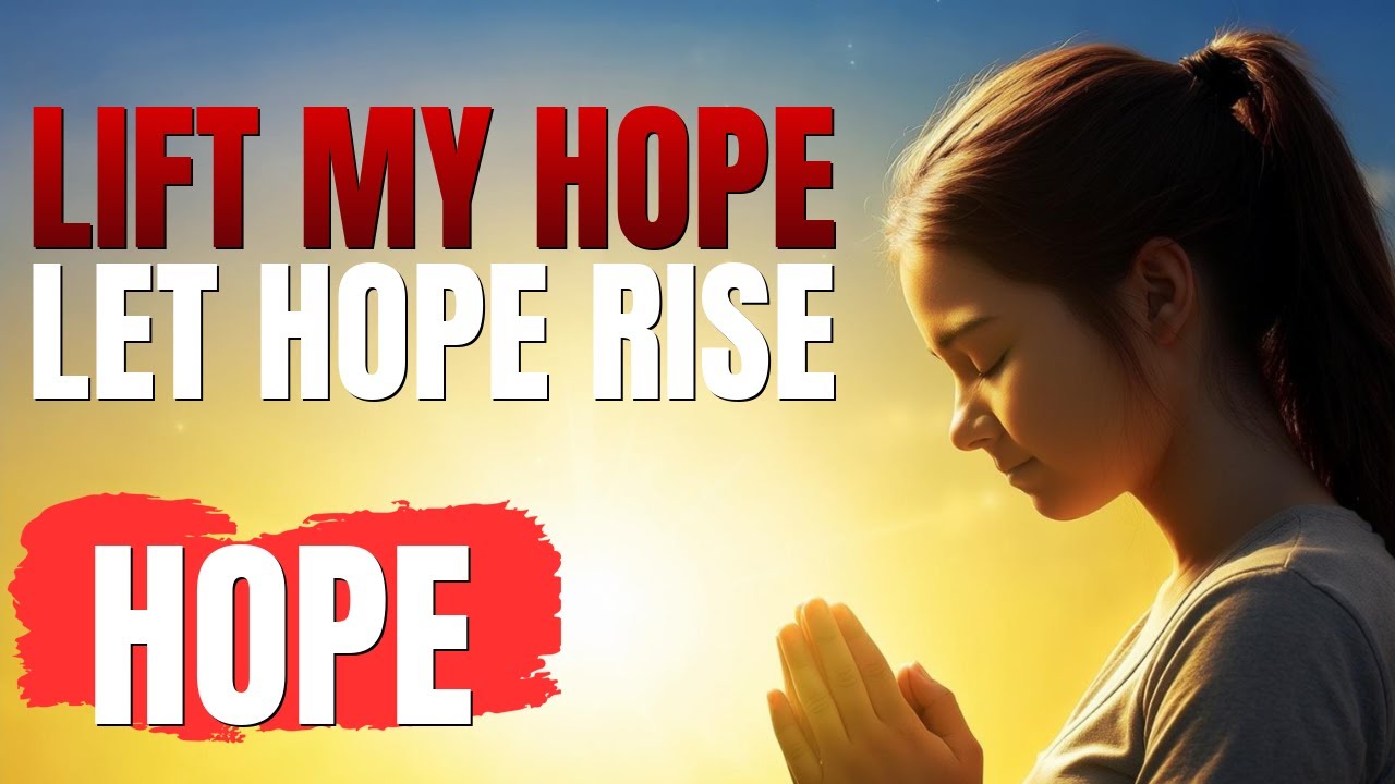 Lift My Hope Let Hope Rise | Morning Prayer - YouTube