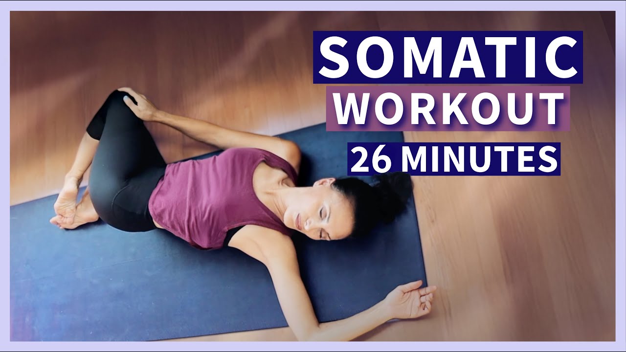Somatic Workout with a Dynamic Blend of Pilates + Yoga | 26 minutes ...