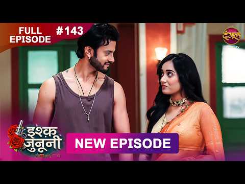 ISHQ JUNOONI | Full Episode 143 | 10 July 2026 | Full HD #Newepisode | Dangal TV