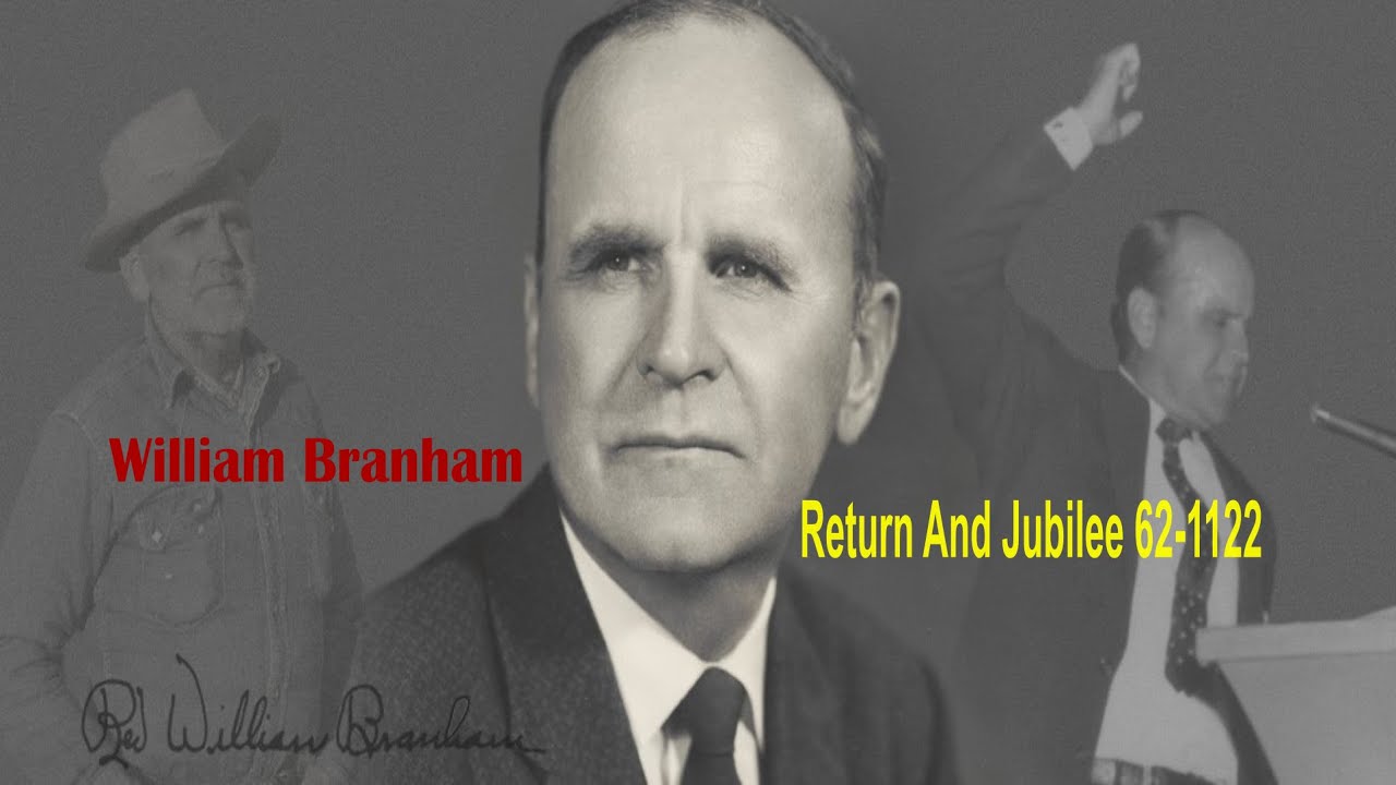 William Branham - Return And Jubilee 62-1122 - YouTube
