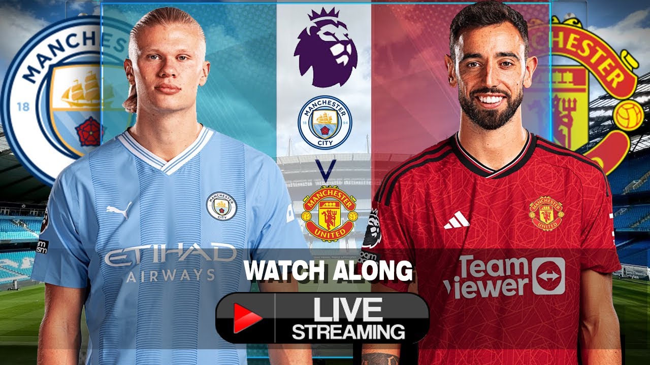 Manchester City v Manchester United LIVE Premier League .....Watch ...