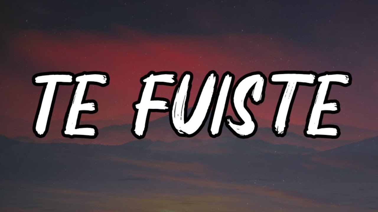 Wisin & Yandel, Jay Wheeler Te Fuiste (Letra /Lyrics ) - YouTube