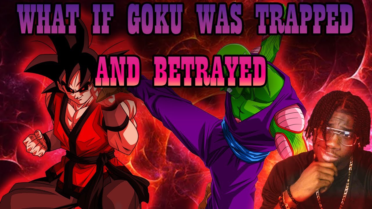 Reacting to what if Goku was Trapped and Betrayed Part 1 - YouTube