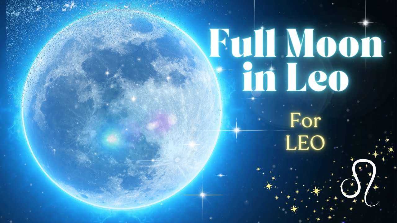 Full Moon in Leo for Leo - YouTube