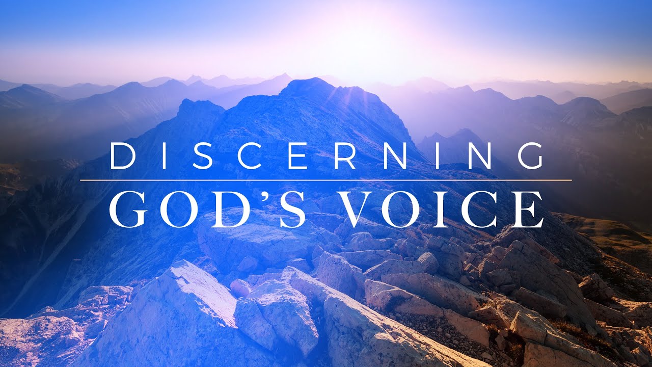 Discerning God's Voice - Everyone wants God to speak to them, but how ...