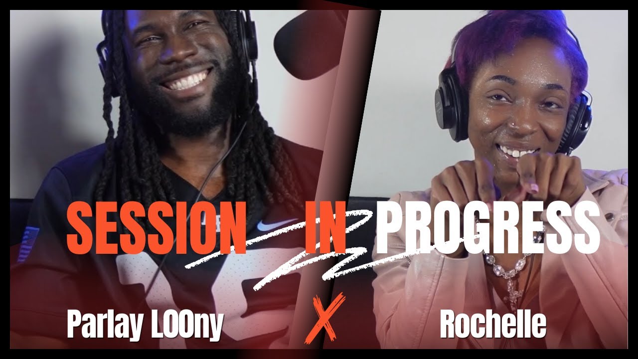 Parlay L00ny x Rochelle 😂🎙️ | SESSION IN PROGRESS 🎙️ | EPISODE 10 ...