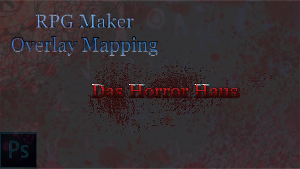 RPG Maker - Overlay Mapping - Das Horror Haus - YouTube