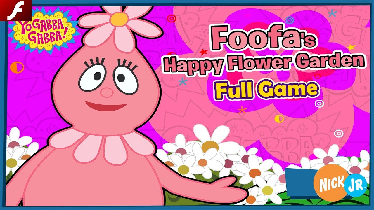 Yo Gabba Gabba!™: Foofa's Happy Flower Garden (Flash) - Nick Jr. Games ...