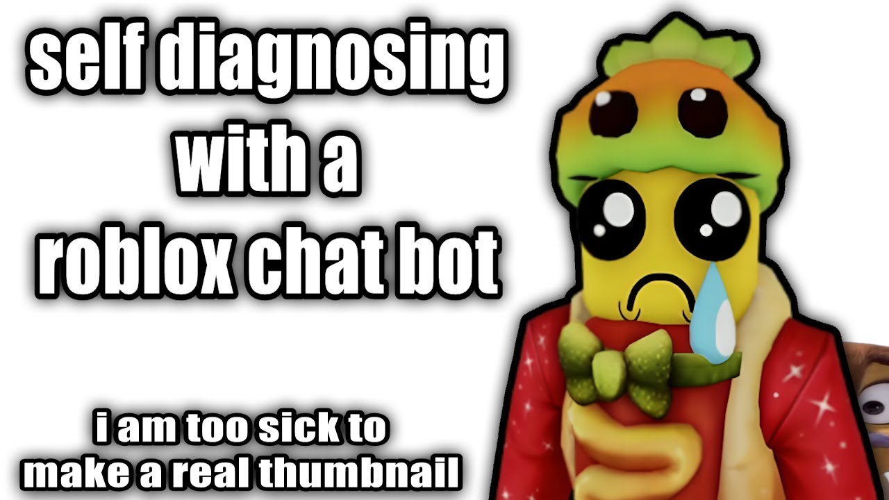 self diagnosing using a roblox chat bot - YouTube