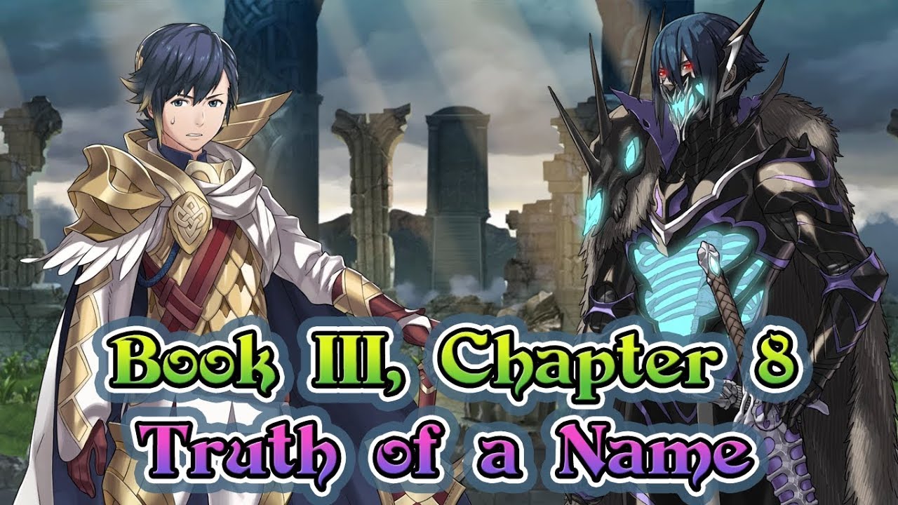 [Fire Emblem Heroes] Book III, Chapter 8: Truth of a Name | Story ...