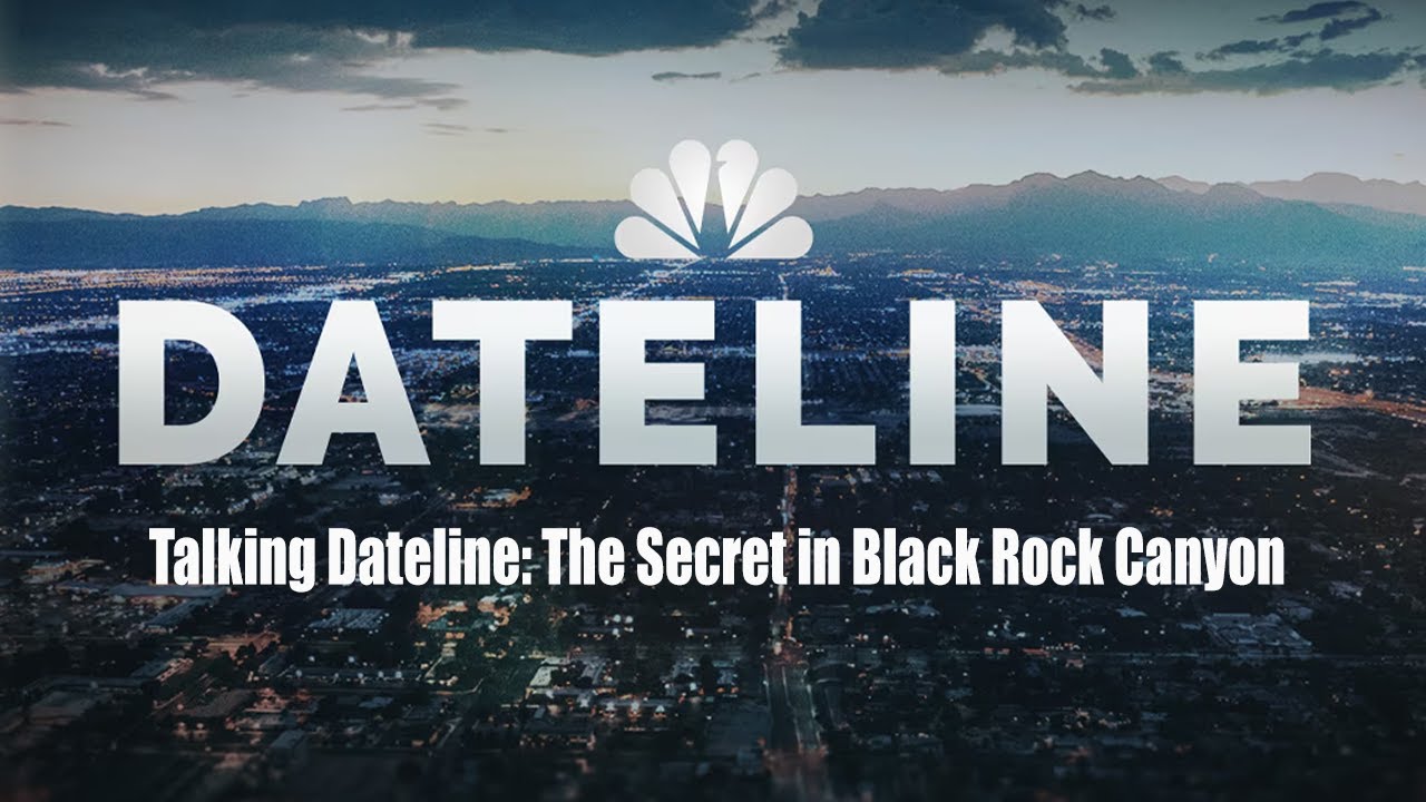 Talking Dateline: The Secret in Black Rock Canyon | Dateline NBC - YouTube