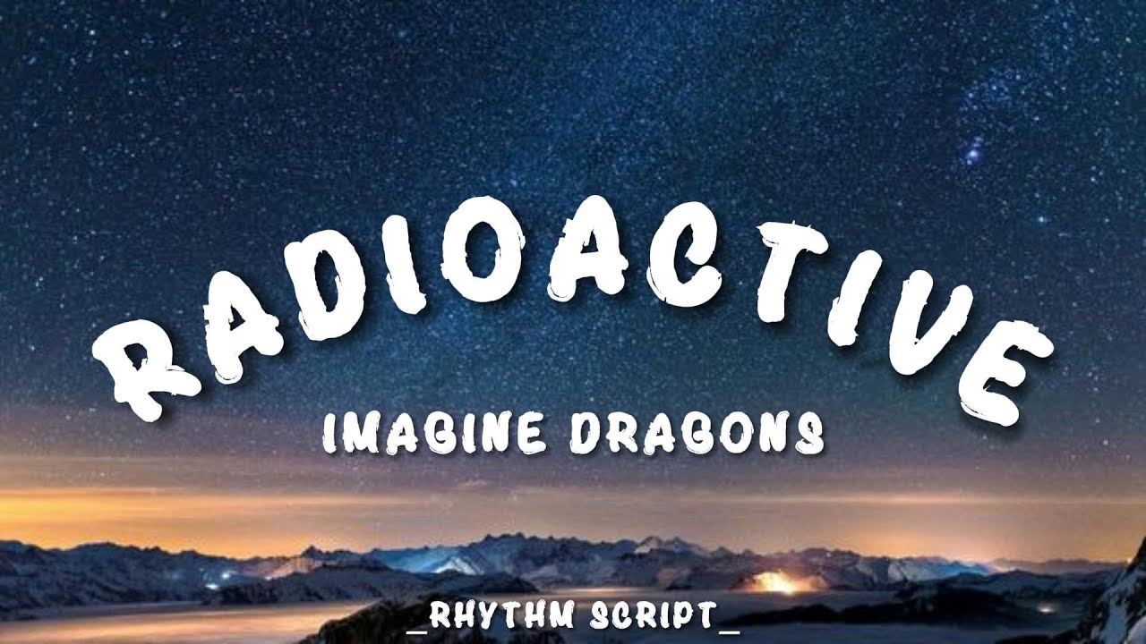 Imagine Dragons - Radioactive (Lyrics - Rhythm Script) - YouTube