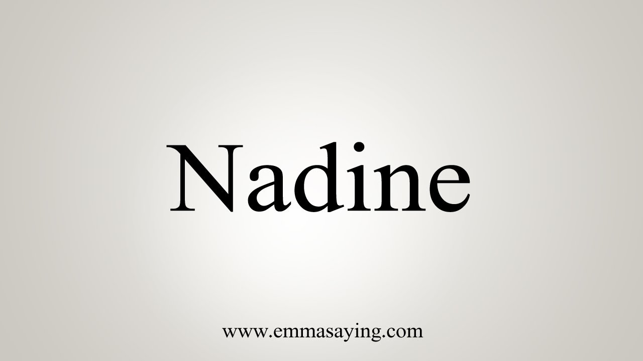 How To Say Nadine - YouTube