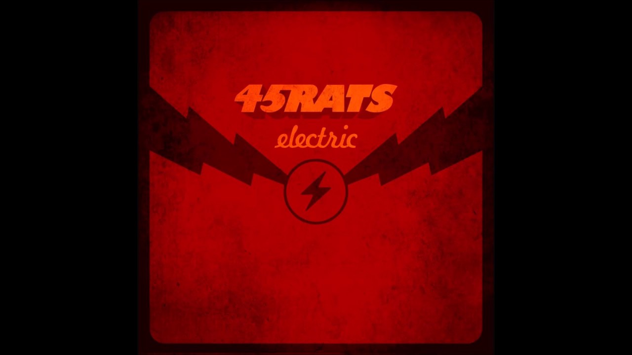 45 Rats - Electric (2013) (Full Album) - YouTube