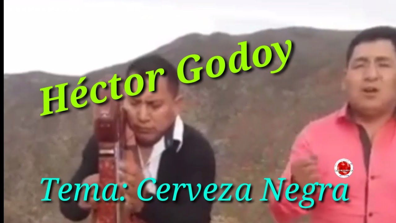 Héctor Godoy (Cerveza Negra) - YouTube