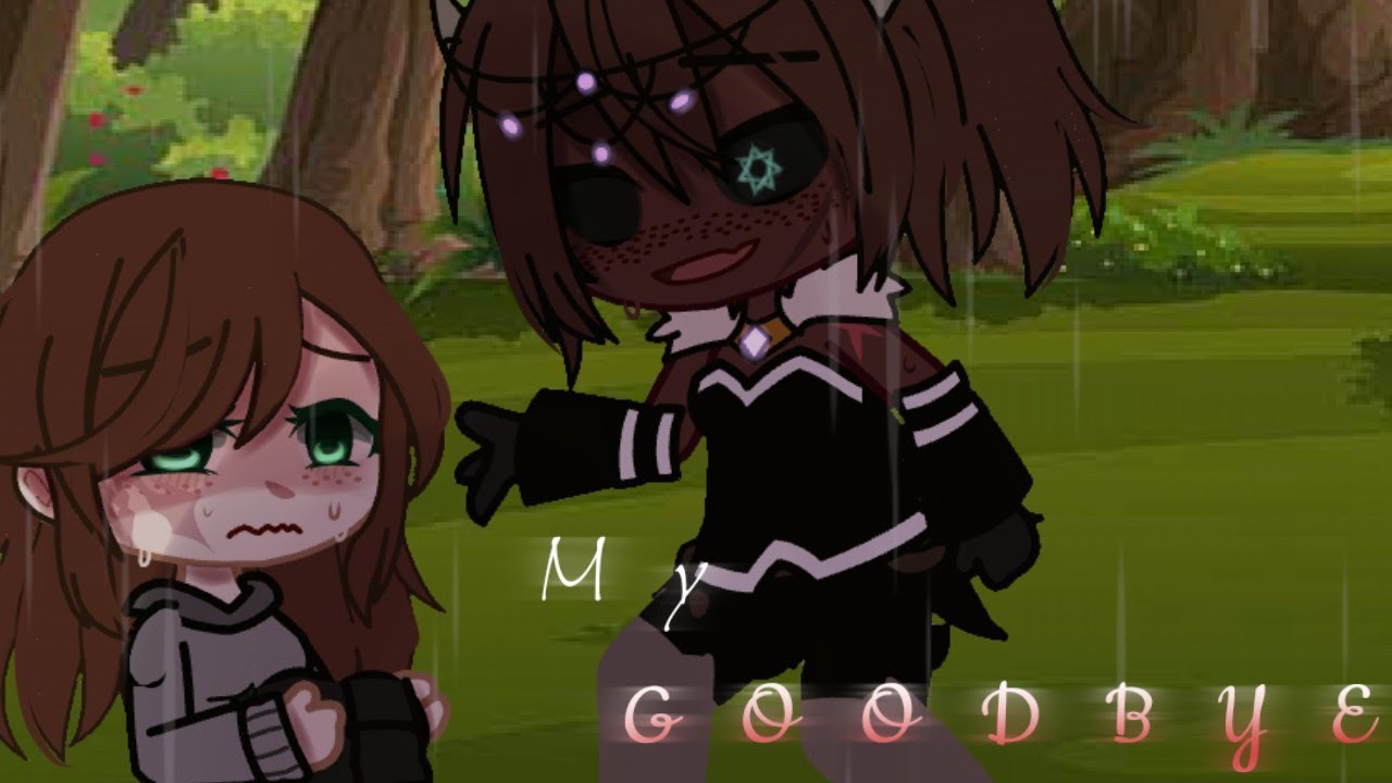 My Goodbye [Mini GCMV] - YouTube