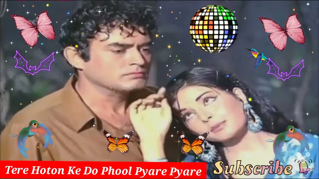 Tere Hothon Ke Do Phool Pyare Pyare तेरे होंठों के दो फूल प्यारे प्यारे ...