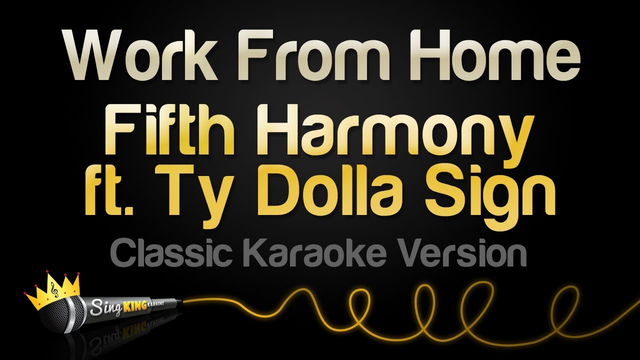 Fifth Harmony ft. Ty Dolla Sign - Work From Home (Karaoke Version ...